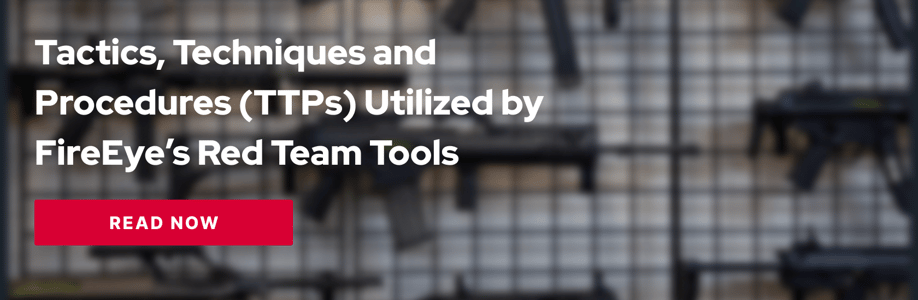 It is Time to Take Action - How to Defend Against FireEye’s Red Team Tools